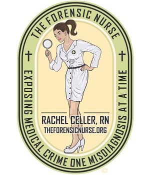 The Forensic Nurse - Exposing medical crimes one misdiagnoses at a time